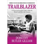 Journalists Dorothy Butler Gilliam - How Women Journalists